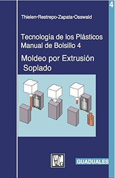 Libro Moldéo por Extrusión Soplado: Tecnología de los Plásticos 4 De ...