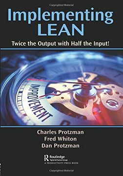 Libro Implementing Lean: Twice the Output With Half the Input! (en Inglés) De Charles W ...