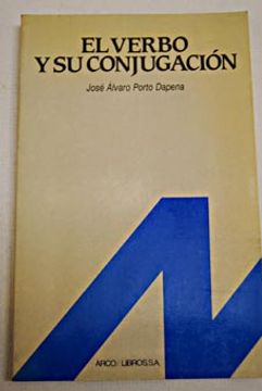 Libro el verbo y su conjugación De josé álvaro porto dapena - Buscalibre