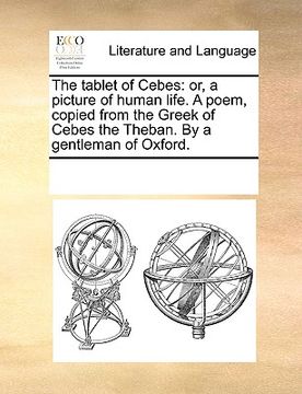 Libro the tablet of cebes: or, a picture of human life. a poem, copied ...