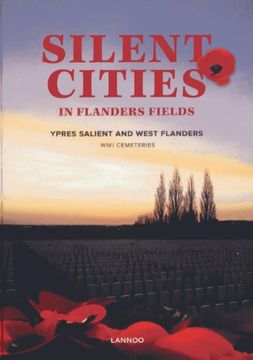 Libro Silent Cities in Flanders Fields: The WWI Cemeteries of Ypres Salient and West Flanders De ...