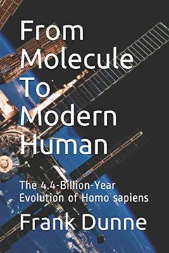 Libro From Molecule to Modern Human: The 4. 4-Billion-Year Evolution of Homo Sapiens De Frank ...