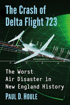Libro Crash of Delta Flight 723: The Worst air Disaster in new England ...