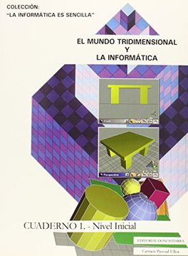 Libro El Mundo Tridimensional y la Informatica: Cuaderno 1: Nivel Inici ...