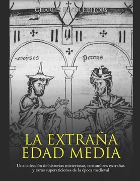 Libro La extraña Edad Media: Una colección de historias misteriosas ...