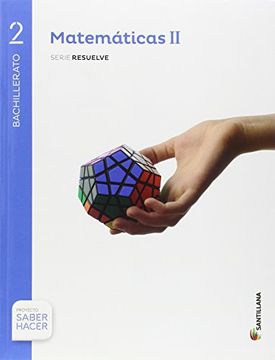 Libro MATEMATICAS II SERIE RESUELVE 2 BTO SABER HACER De Varios autores ...