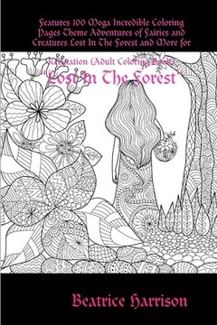 Libro "Lost in the Forest: " Features 100 Mega Incredible Coloring ...