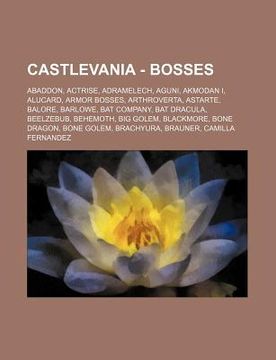 Libro castlevania - bosses: abaddon, actrise, adramelech, aguni ...