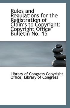 Libro rules and regulations for the registration of claims to copyright ...