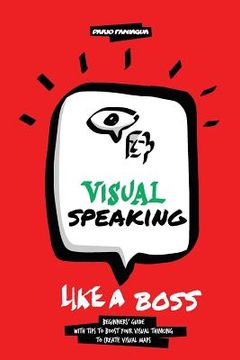 Libro Visual Speaking like a Boss: Tips and ideas to boost your Visual ...
