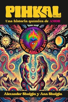 Libro Pikhal De Alexander Shulgin; Anne Shulguin - Buscalibre México