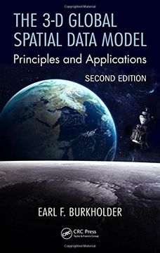 Libro The 3-D Global Spatial Data Model: Principles and Applications, Second Edition De Earl F ...