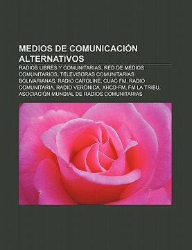 Libro medios de comunicaci n alternativos: radios libres y comunitarias, red de medios ...