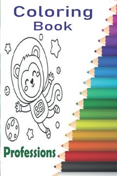 Libro Coloring Book Professions: Professions Coloring Book with Animals ...