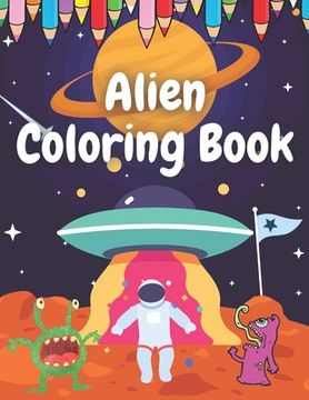 Libro Alien Coloring Book: Fantastic Outer Space with Planets ...