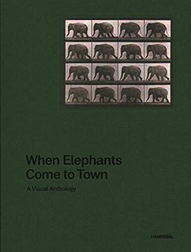 Libro When Elephants Come to Town: A Visual Anthology (en Inglés) De ...