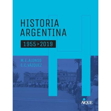 Libro Historia Argentina 1955-2019 De Alonso Vazquez - Buscalibre México
