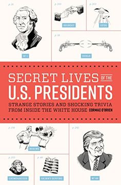 Libro Secret Lives of the U. Se Presidents: Strange Stories and ...