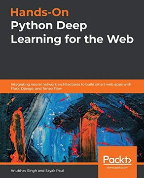 Libro Hands-On Python Deep Learning for the Web: Integrating Neural Network Architectures to ...