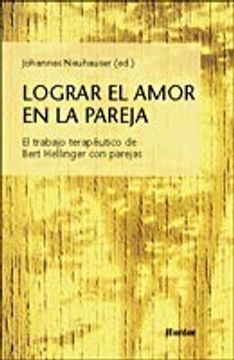Libro lograr el amor en la pareja. el trabajo terapeutico de bert ...