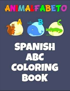 Libro animalFABETO SPANISH abc COLORING BOOK: Anxiety animals ABC ...