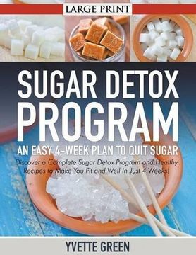 Libro Sugar Detox Program: An Easy 4-Week Plan to Quit Sugar (LARGE ...