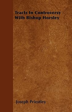 Libro tracts in controversy with bishop horsley De priestley, joseph ...