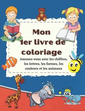 Libro Mon 1er livre de coloriage: Amusez-vous avec les chiffres, les ...