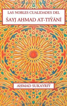 Libro Las Nobles Cualidades del Sayj Ahmad at-Tiyani as-Sama'ilu-t ...