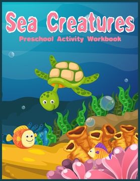 Libro Sea Creatures Preschool Activity Workbook: Preschool Fun Games ...