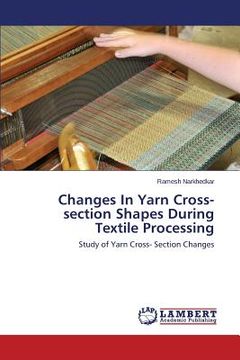 Libro Changes In Yarn Cross-section Shapes During Textile Processing ...