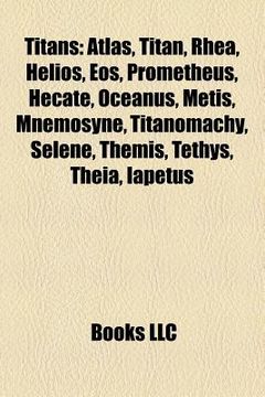 Libro titans: atlas, titan, rhea, helios, eos, prometheus, hecate ...