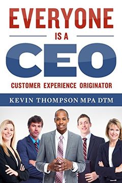 Libro Everyone is a Ceo: Customer Experience Originator (en Inglés) De ...