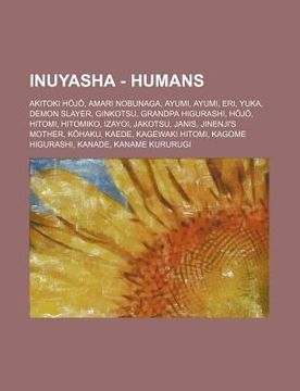 Libro inuyasha - humans: akitoki h j, amari nobunaga, ayumi, ayumi, eri ...