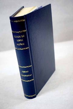 Libro De mi archivo: obras completas del Conde de López Muñoz, tomo ...