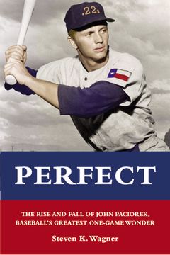 Libro Perfect: The Rise and Fall of John Paciorek, Baseball's Greatest ...
