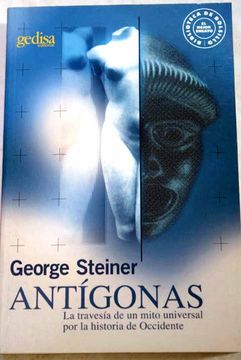 Libro Antígonas: la travesía de un mito universal por la historia de ...