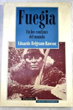 Libro Fuegia, Eduardo Belgrano Rawson, ISBN 41700903. Comprar en Buscalibre