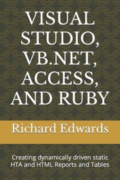 Libro Visual Studio, Vb.Net, Access, and Ruby: Creating dynamically driven static HTA and HTML ...