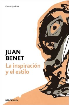 Comprar La inspiración y el estilo De Juan benet - Buscalibre