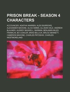 Libro prison break - season 4 characters: accouncer, agatha warren ...