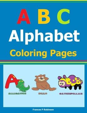 Libro ABC Alphabet: Coloring Pages, Frances P Robinson, ISBN ...