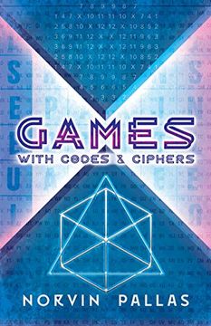 Libro Games With Codes and Ciphers De Norvin Pallas - Buscalibre