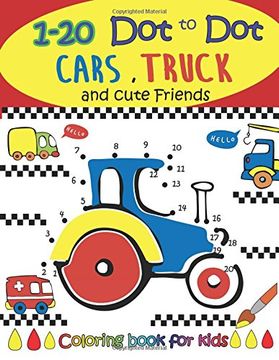 Libro 1-20 dot to dot Cars,Trucks and Cute Friends Coloring Book for ...