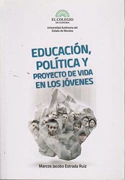Libro Educación, proyecto de vida y política en los jóvenes De Marcos ...