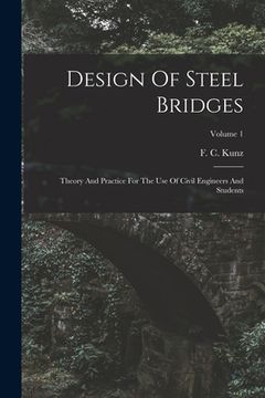 Libro Design Of Steel Bridges: Theory And Practice For The Use Of Civil ...