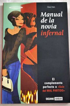 Libro Manual De La Novia Infernal: El Complemento Perfecto A Guía Del Mal Partido De Clara Haro ...