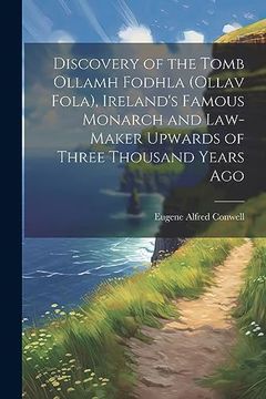 Libro Discovery of the Tomb Ollamh Fodhla (Ollav Fola), Ireland's ...