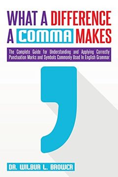 Libro What a Difference a Comma Makes: The Complete Guide for ...
