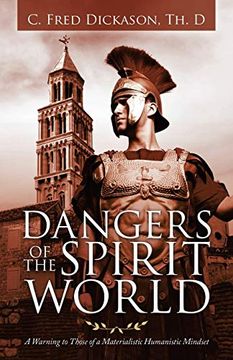 Libro Dangers of the Spirit World: A Warning to Those of a ...